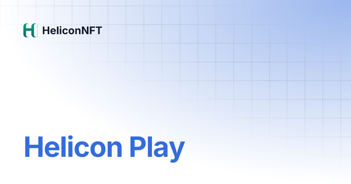 Helicon Play | HeliconNFT